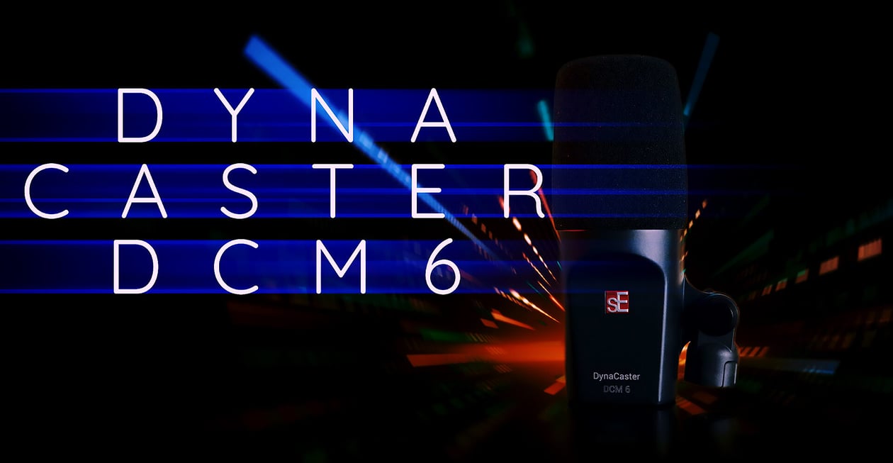 DynaCaster DCM Series - sE Electronics