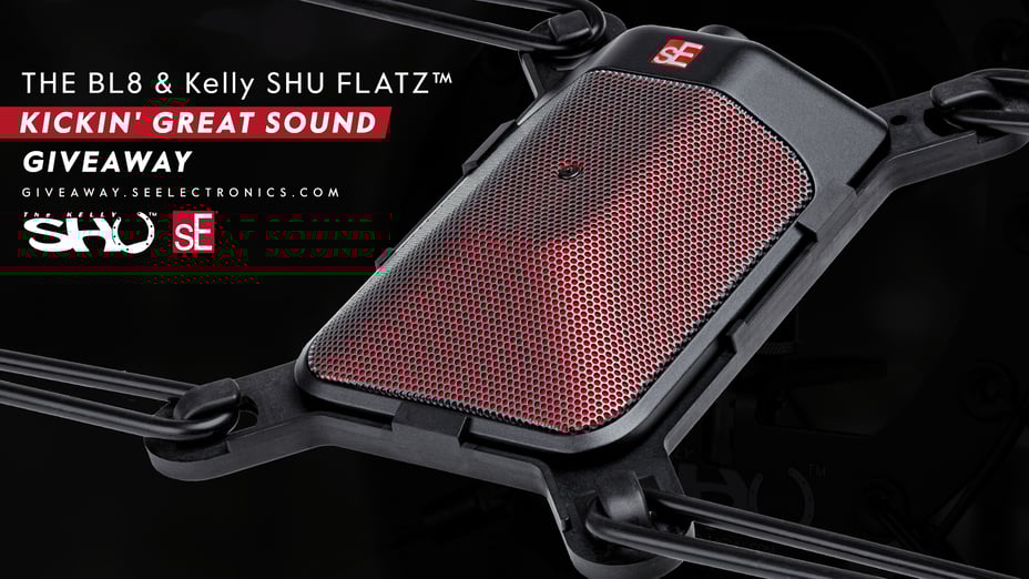 THE BL8 & Kelly SHU FLATZ™ KICKIN' GREAT SOUND GIVEAWAY - sE Electronics